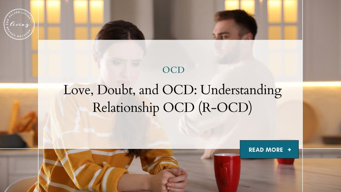 Relationship OCD (R-OCD): Understanding the Doubt and Finding Relief